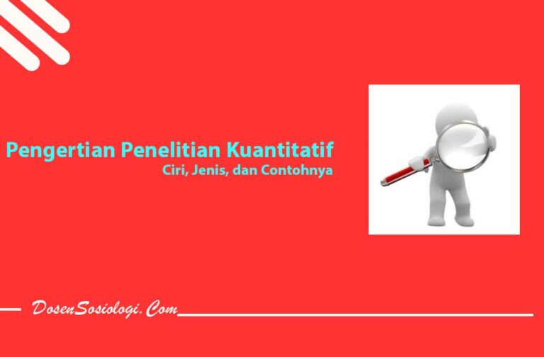 Pengertian Penelitian Kuantitatif, Ciri, Jenis, dan Contohnya Pengertian Penelitian Kuantitatif, Ciri, Jenis, dan Contohnya
